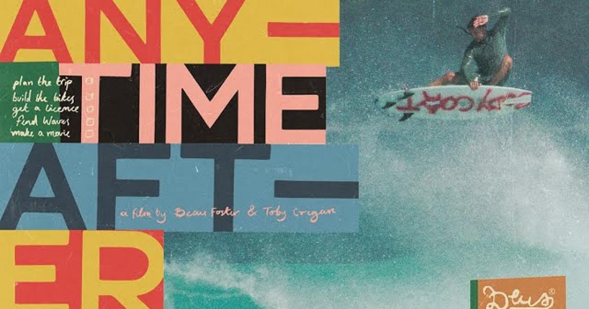 Anytime After | A Beau Foster & Toby Cregan Film | Around the Waves